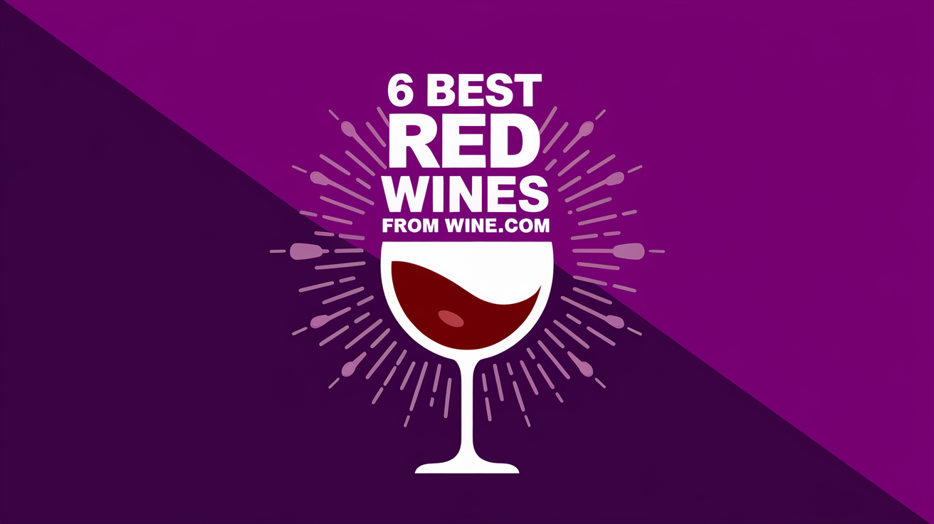 The 6 Best Red Wines from Wine.com - Cream Filled Churros